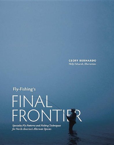 Fly-Fishing's Final Frontier: Specialty Fly Patterns and Fishing Techn ...